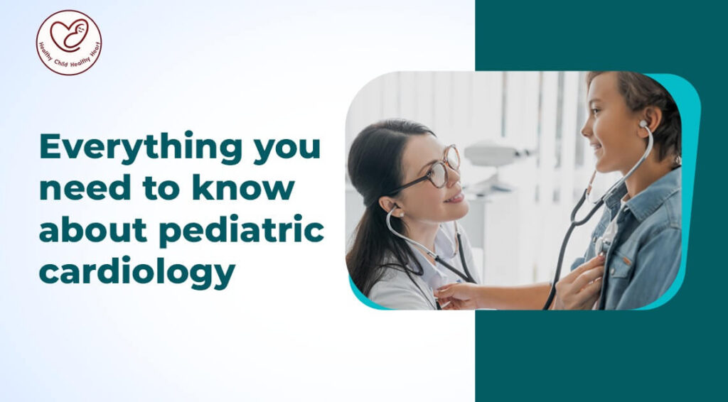 Everything you need to know about pediatric cardiology - Nanhe Dil